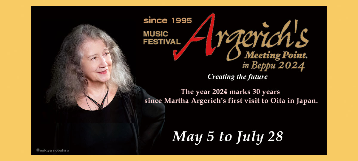 The 24th MUSIC FESTIVAL Argerich’s Meeting Point in Beppu concert information | Argerich Arts ...